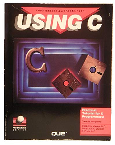 Using C (Programming series) by Lee Atkinson | Goodreads