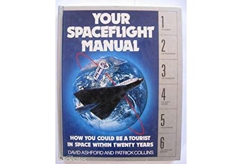 Your Spaceflight Manual: How You Could Be a Tourist in Space Within ...