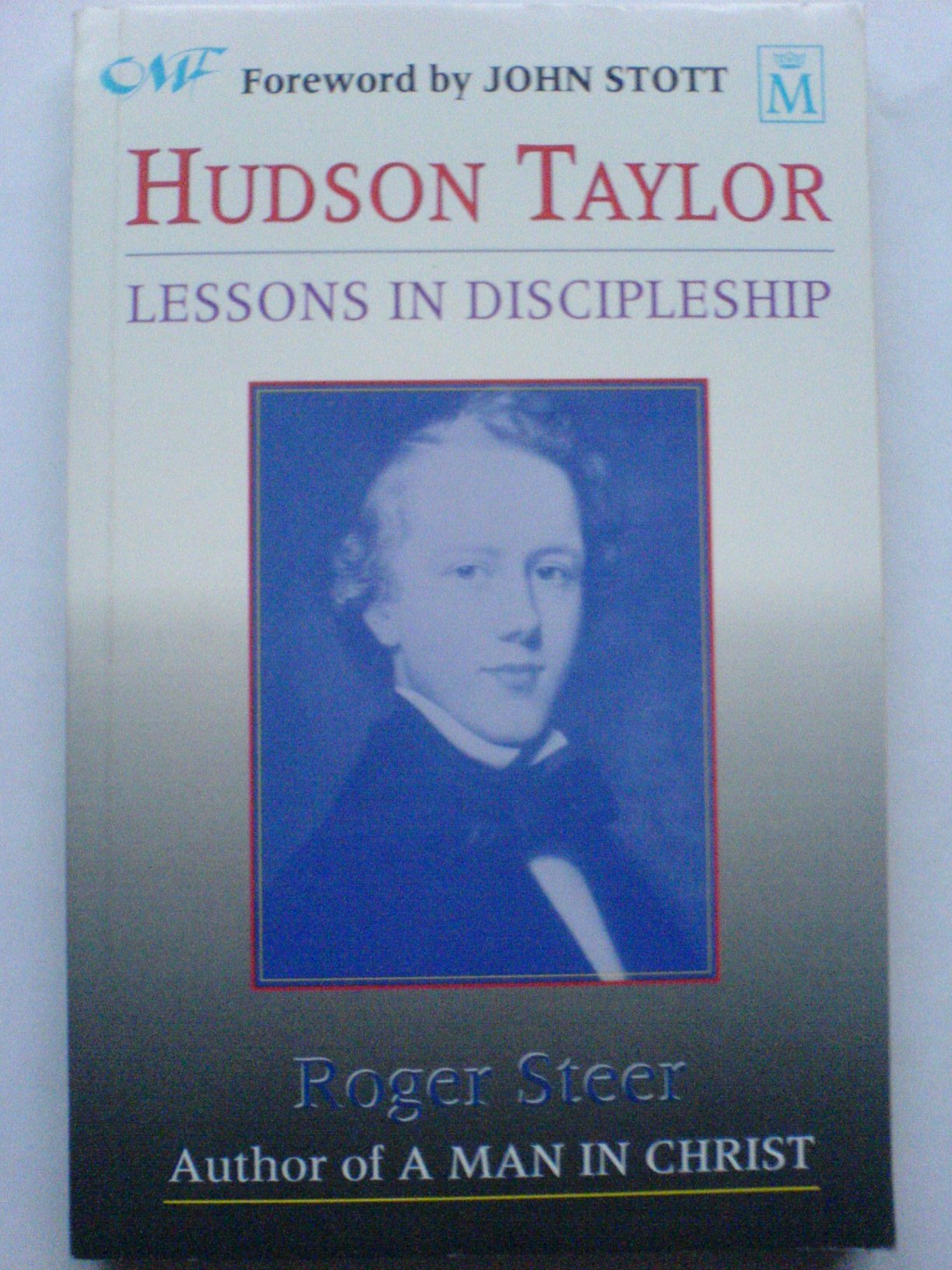 Hudson Taylor: Lessons in Discipleship by Roger Steer | Goodreads