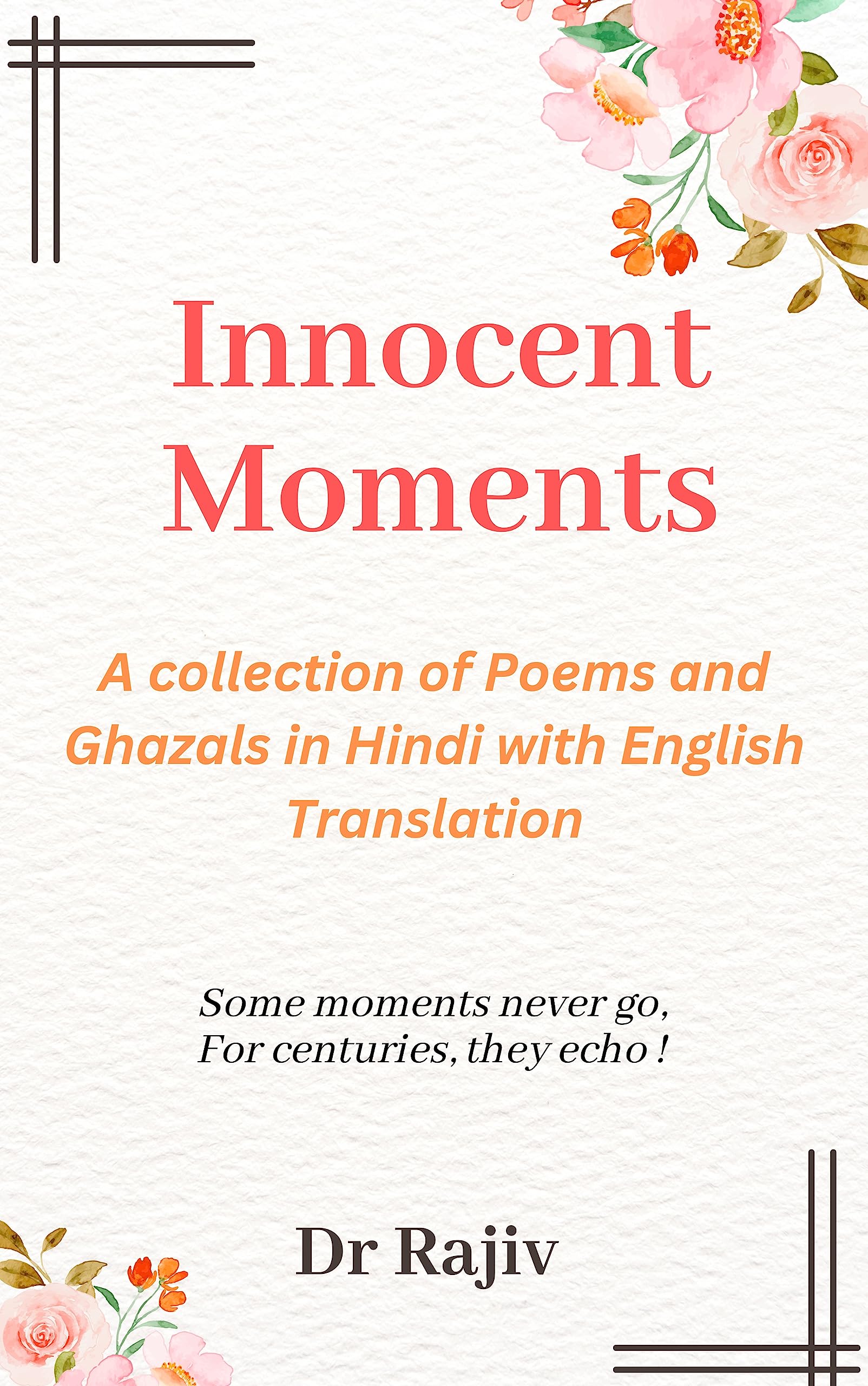 Innocent Moments: A collection of Poems and Ghazals in Hindi with ...