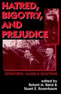Hatred, Bigotry, & Prejudice Definitions, Causes & Solutions by Robert ...