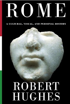 Rome: A Cultural, Visual, and Personal History [ROME] [Hardcover] by ...