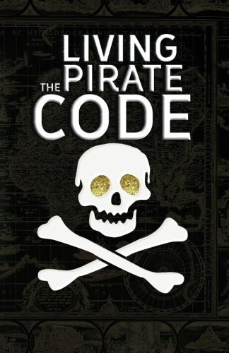 Living the Pirate Code: The World's Greatest Pirates by Mikazuki ...