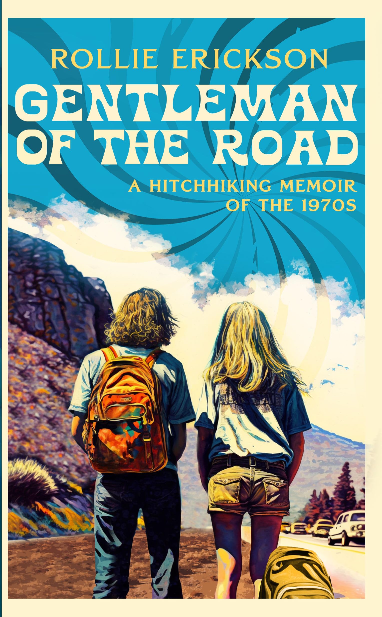 Gentleman of the Road: A Hitchhiking Memoir of the 1970s by Rollie ...