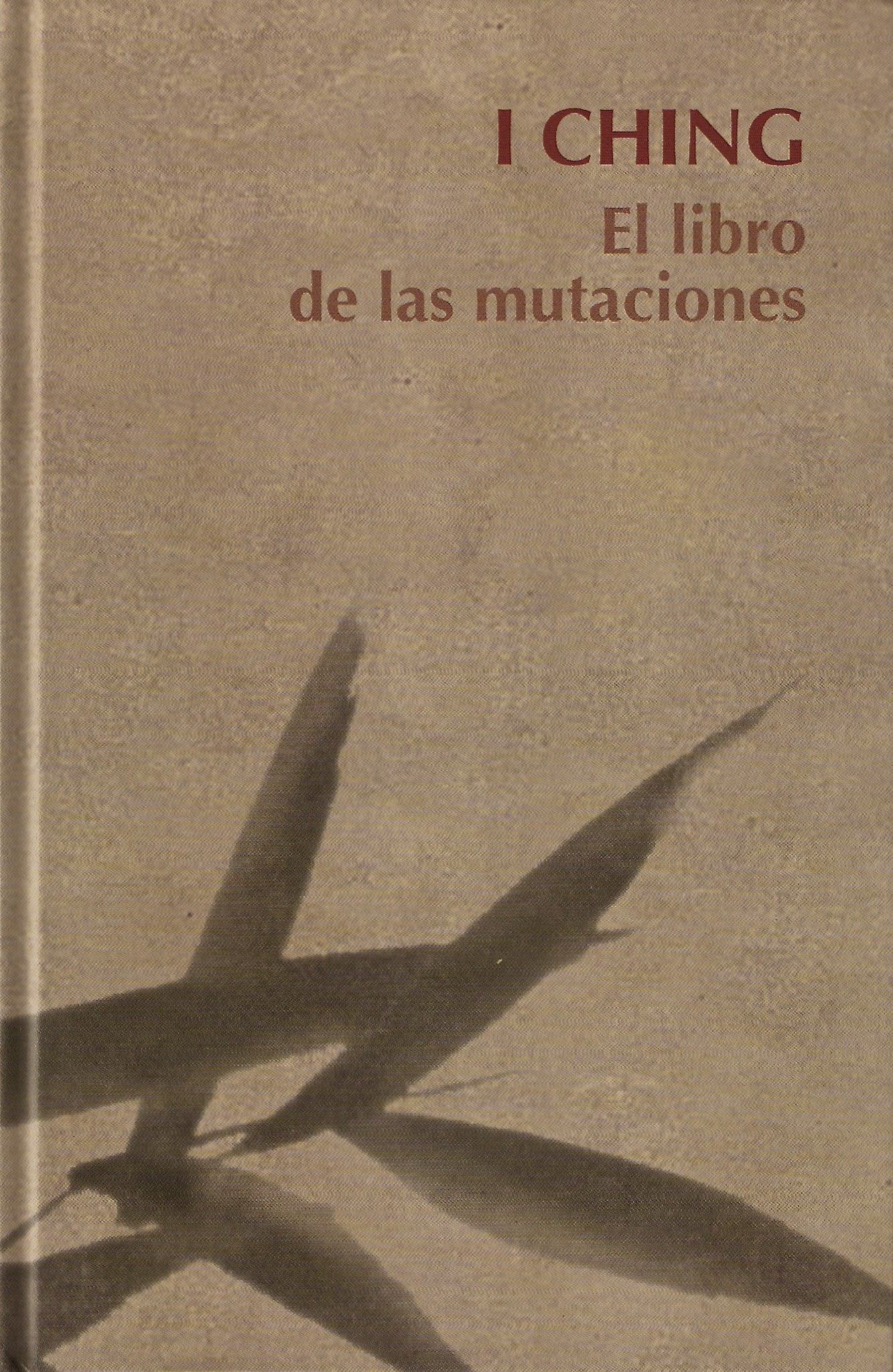 I ching: El libro de las mutaciones by I Ching | Goodreads