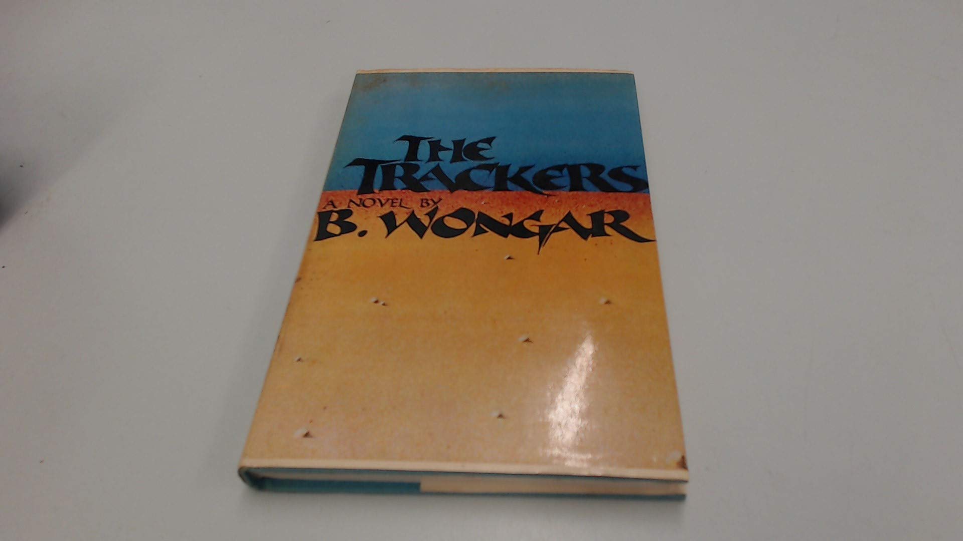The trackers: A novel by B. Wongar | Goodreads
