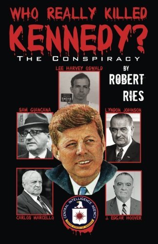 Who Really Killed Kennedy? by Robert Ries (2013-01-18) by Robert Ries ...