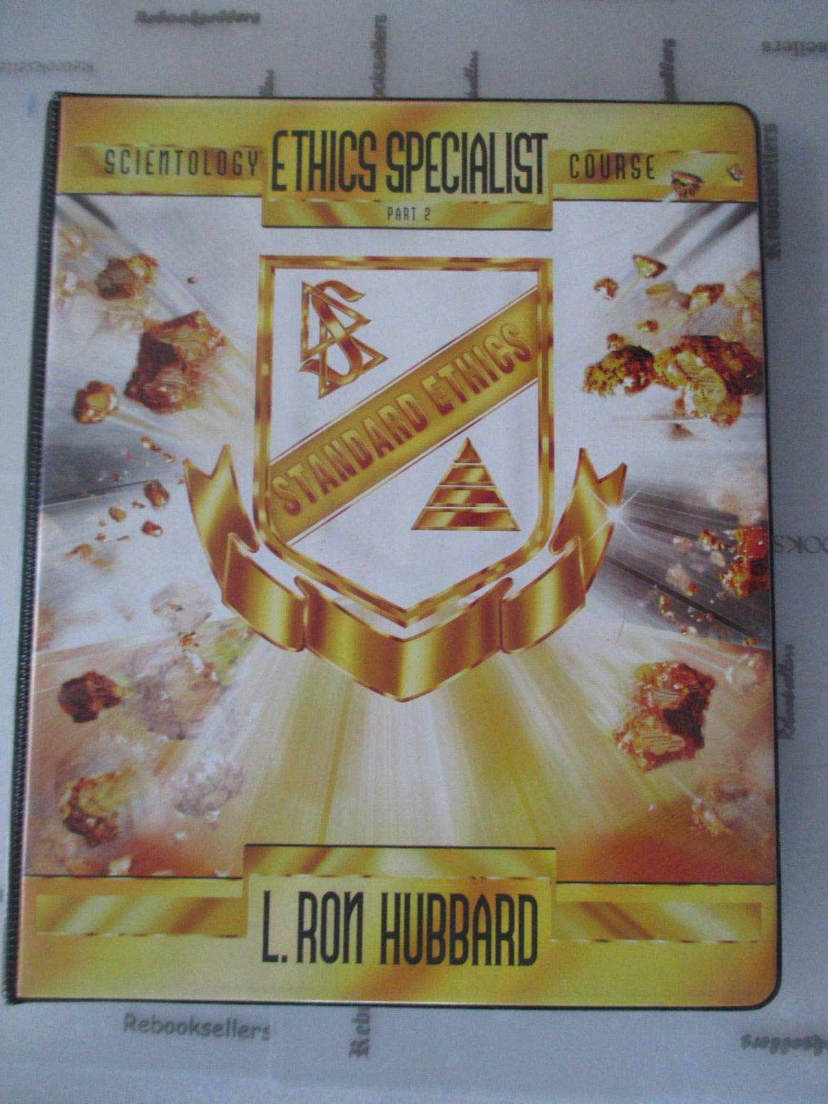 Scientology ethics specialist course: Standard ethics by L. Ron Hubbard ...