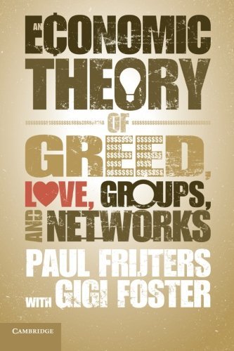 An Economic Theory of Greed, Love, Groups, and Networks by Professor ...