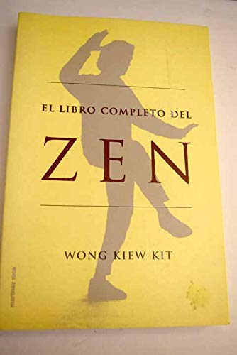 El Libro Completo Del Zen by Wong Kiew Kit | Goodreads