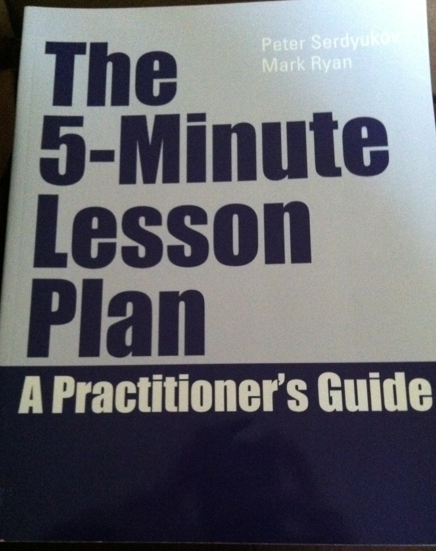 The 5-Minute Lesson Plan: A Practitioner's Guide by Peter Serdyukov ...