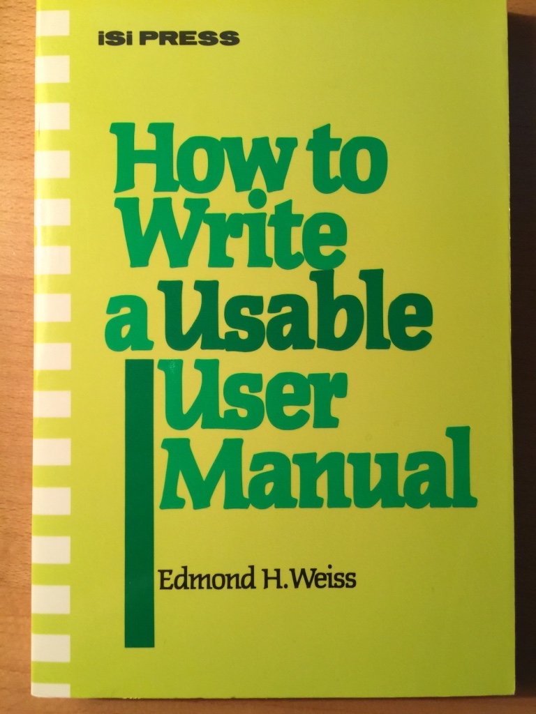 How to write a usable user manual by Edmond H. Weiss | Goodreads