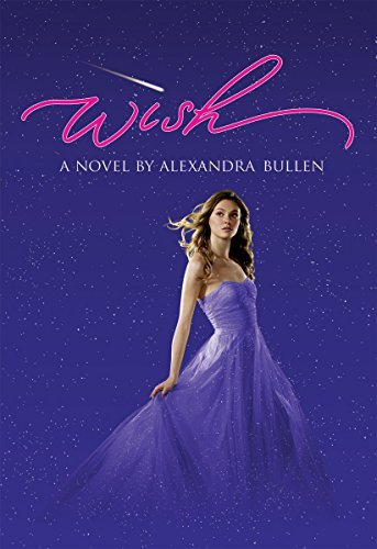 Wish (Wish (Cloth)) by Alexandra Bullen by Alexandra Bullen | Goodreads