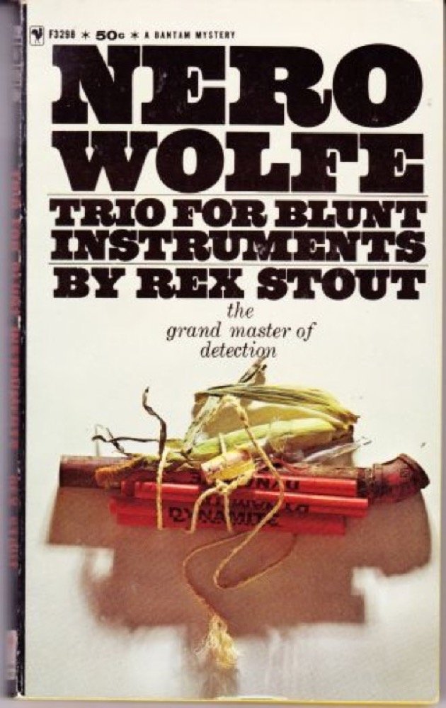 Trio For Blunt Instruments by Rex Stout | Goodreads