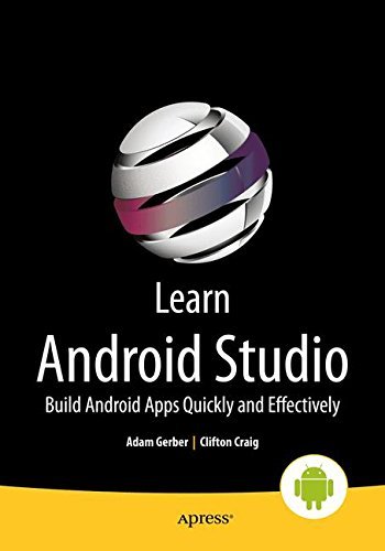 Learn Android Studio: Build Android Apps Quickly and Effectively by ...