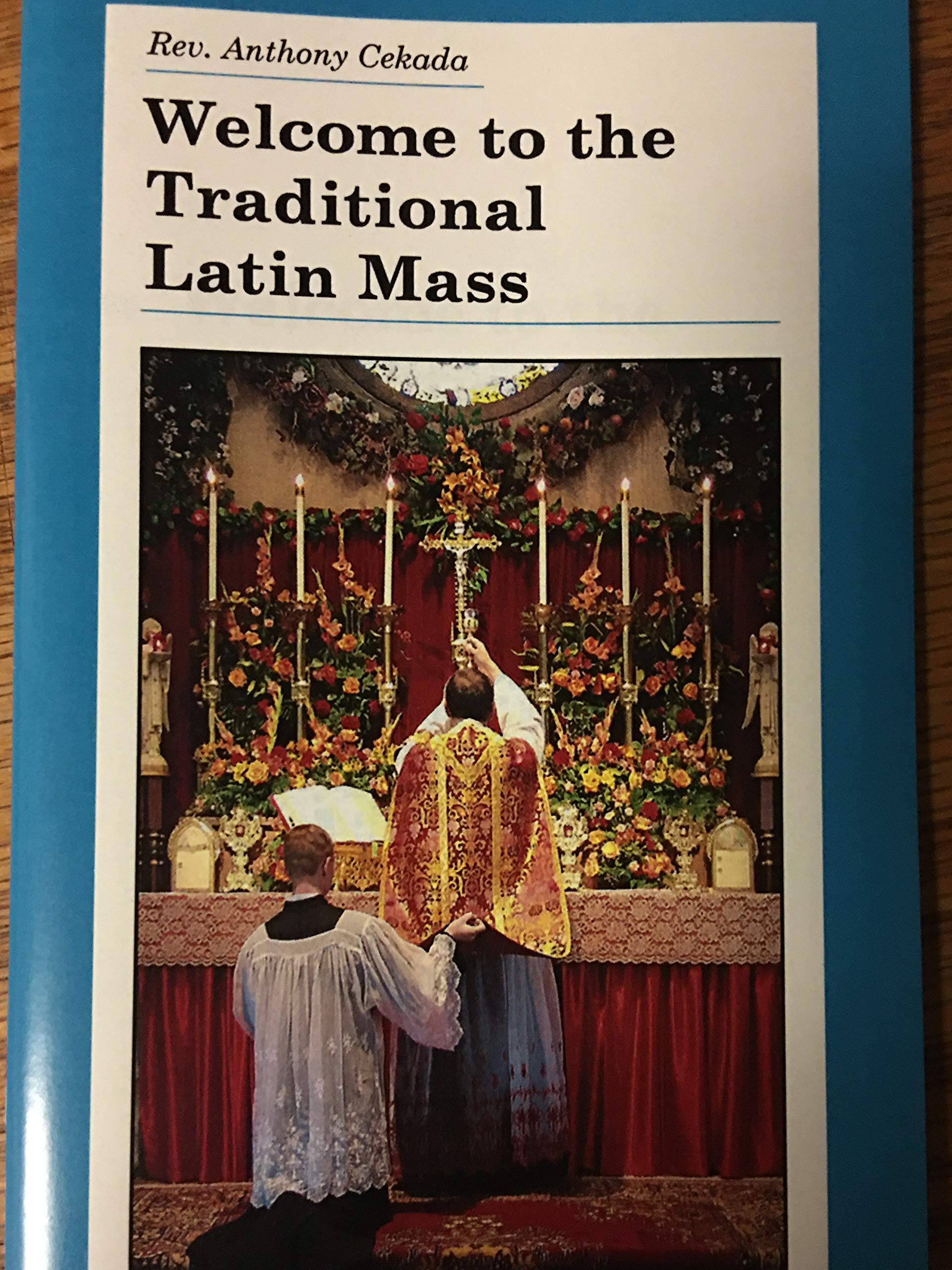 Welcome to the Traditional Latin Mass by Rev. Anthony Cekada | Goodreads