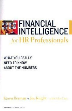 Financial Intelligence for HR Professionals : What You Really Need to ...