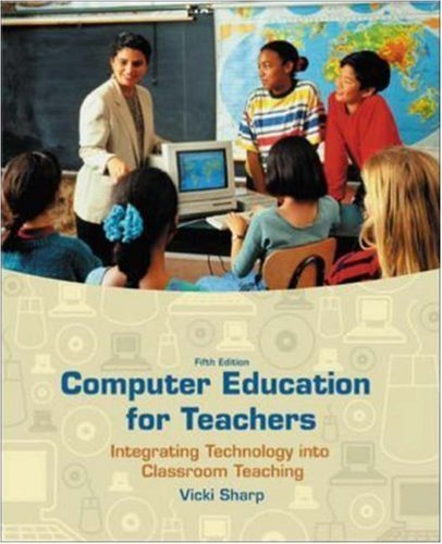Computer Education For Teachers Integrating Technology Into Classroom