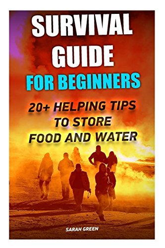 Survival Guide for Beginners: 20+ Helping Tips To Store Food And Water ...