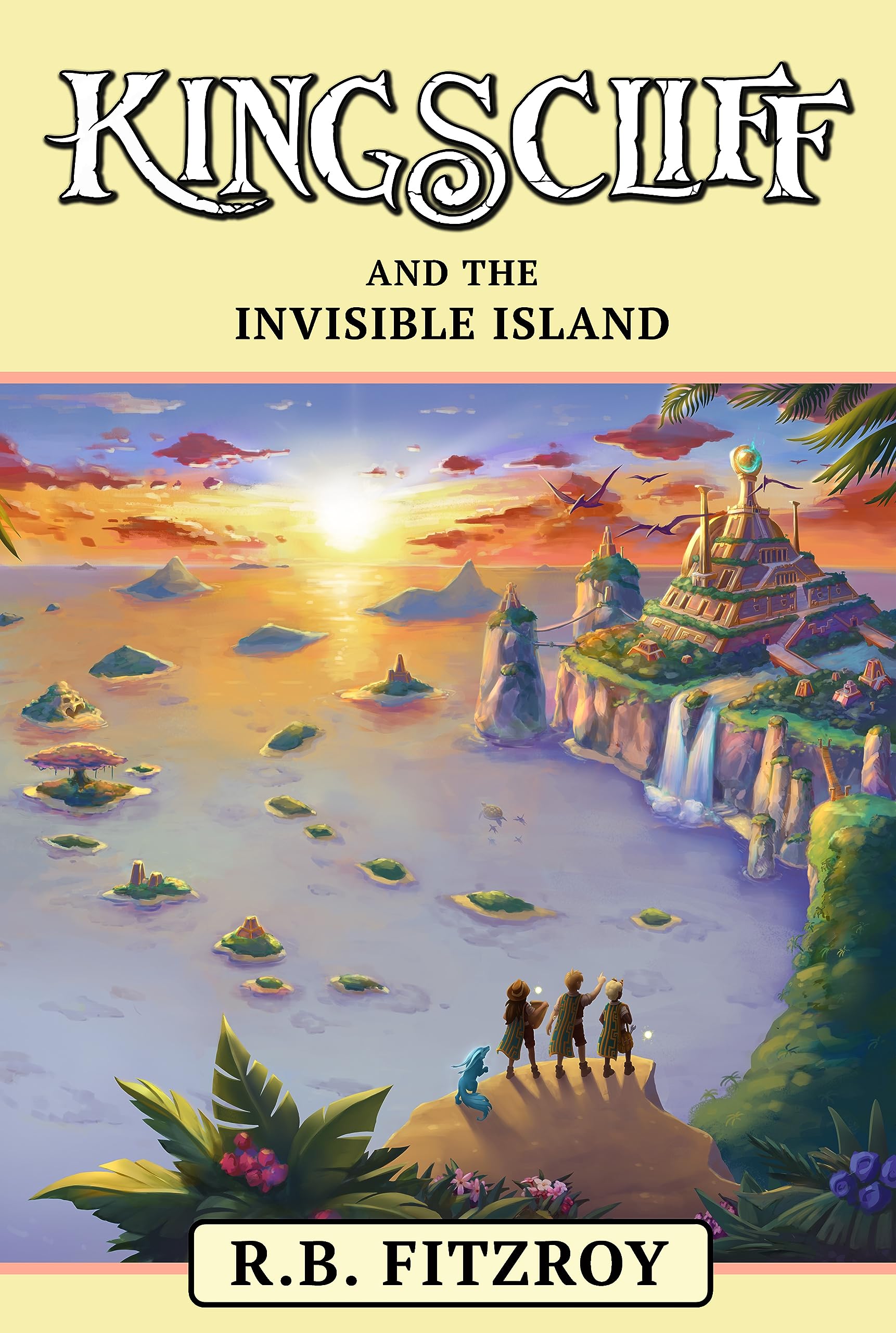 Kingscliff and the Invisible Island (Book 1) by R.B. Fitzroy | Goodreads