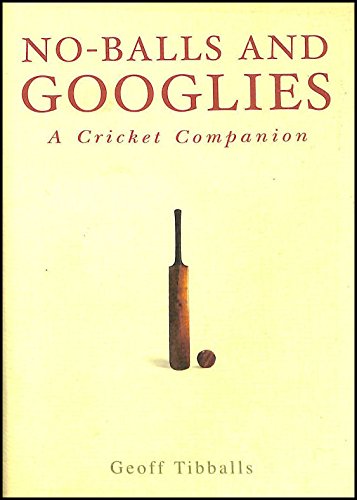No Balls and Googlies by Geoff Tibballs | Goodreads