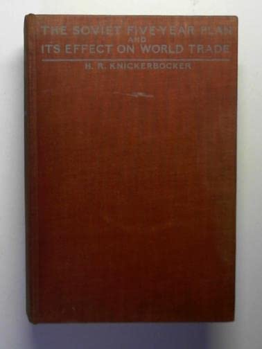 The Soviet five-year plan and its effect on world trade, by H. R ...