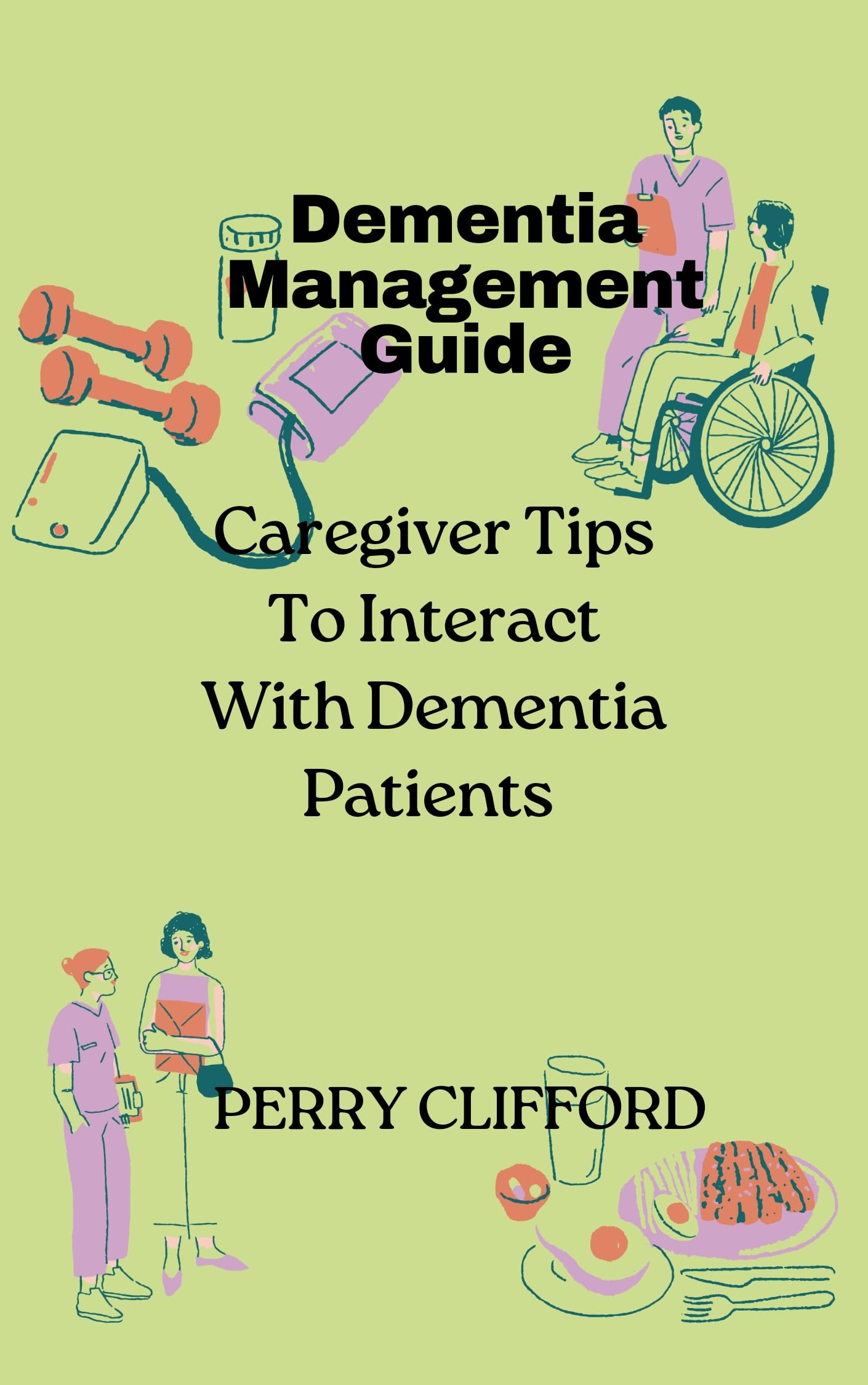 Dementia Management Guide: Caregiver Tips to Interact With Dementia ...