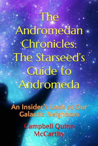 The Andromedan Chronicles: The Starseed’s Guide to Andromeda: An ...
