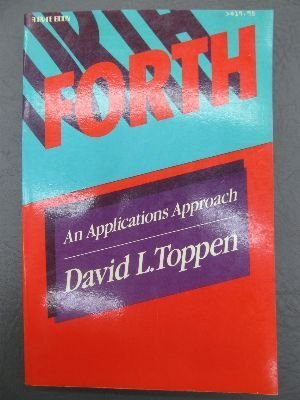 Forth: An Application Approach by David L. Toppen | Goodreads