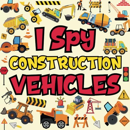 I Spy Construction Vehicles: Book for Kids Ages 2-5 | Full of Beautiful ...