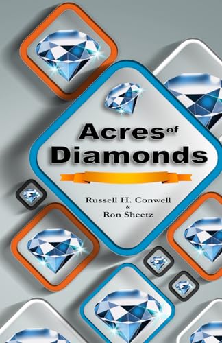 Acres of Diamonds: Seeing the Opportunities Under Your Feet by Russell ...