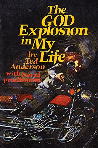 The God explosion in my life by Ted Anderson | Goodreads