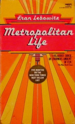 Metropolitan Life (Plume) by Fran Lebowitz | Goodreads