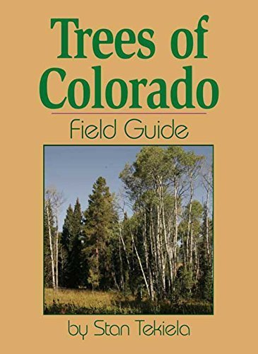 Trees of Colorado Field Guide (Tree Identification Guides) by Stan ...