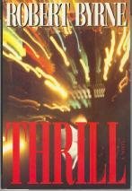 Thrill by Robert Byrne | Goodreads