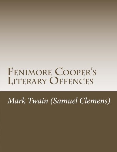 Fenimore Cooper's Literary Offences by Mark Twain (Samuel Clemens) by ...