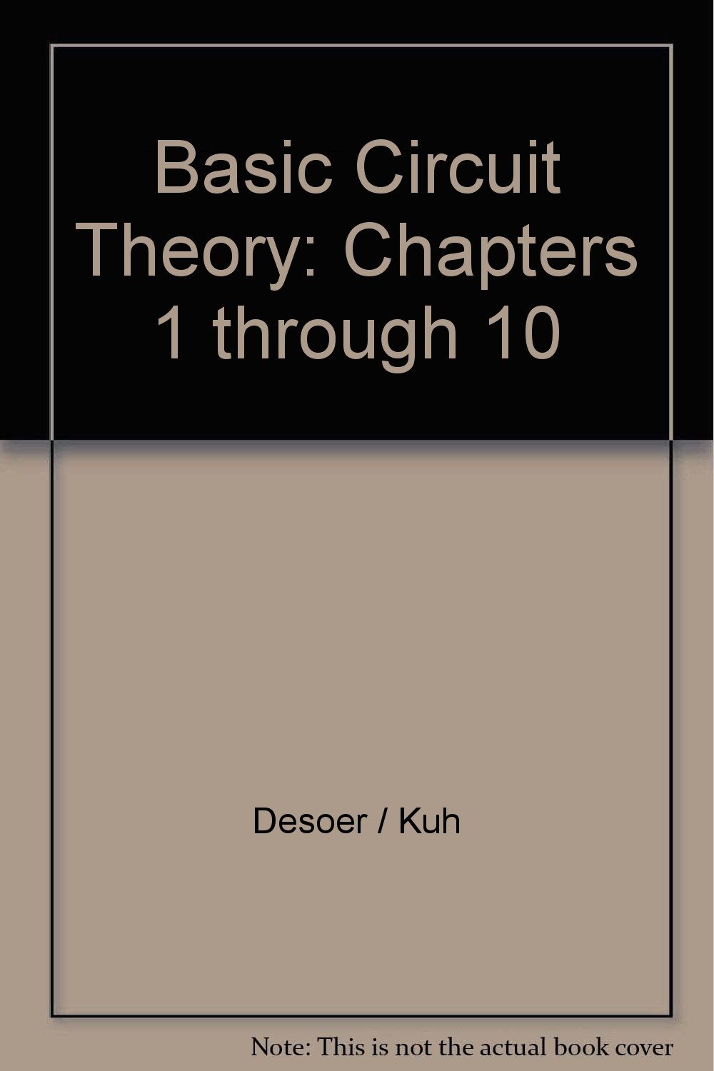 Basic Circuit Theory: Chapters 1 through 10 by Charles A. Desoer by ...