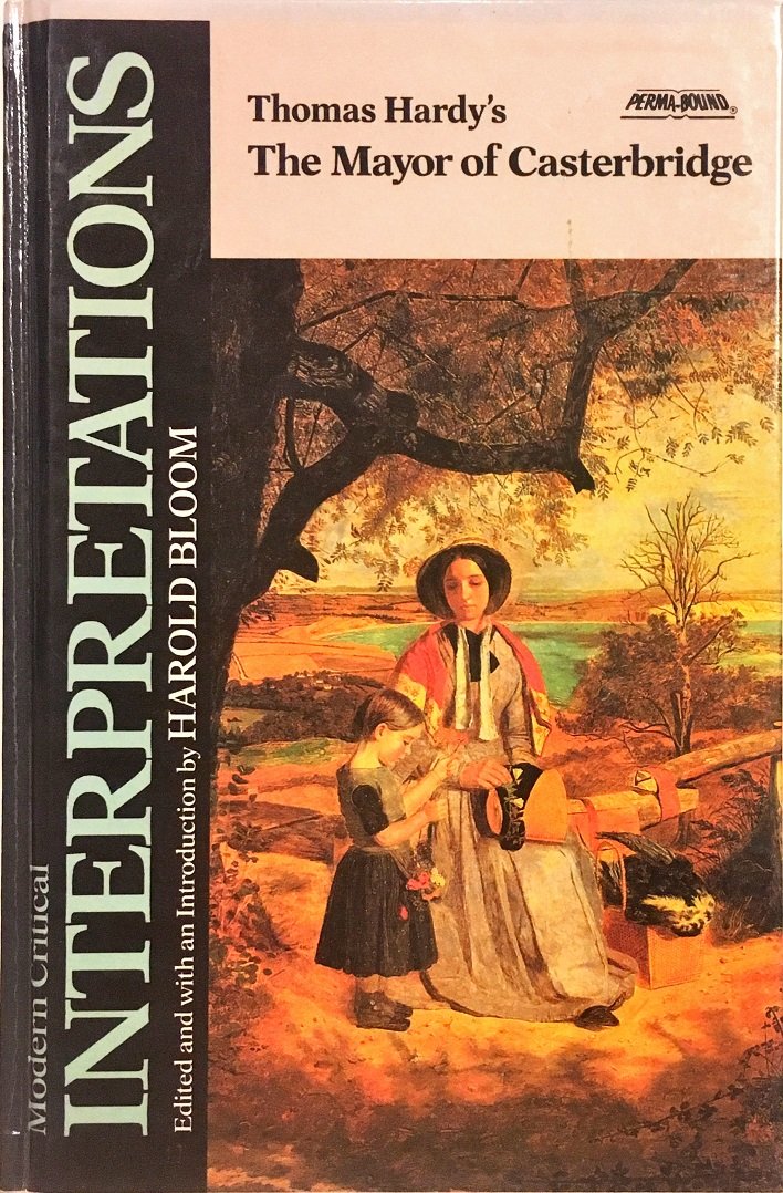 Thomas Hardy's The Mayor of Casterbridge by Harold Bloom | Goodreads