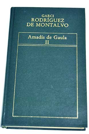Amadís de Gaula, tomo 1 by Garci Rodríguez de Montalvo | Goodreads