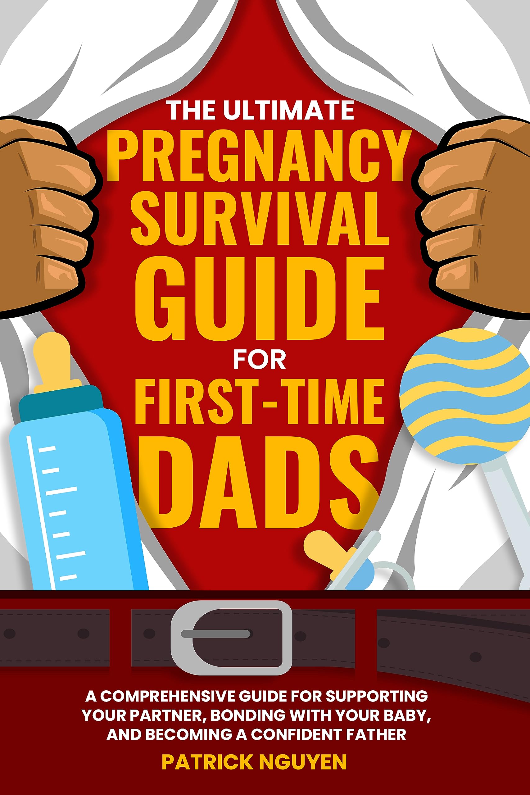 The Ultimate Pregnancy Survival Guide for First-Time Dads: A ...