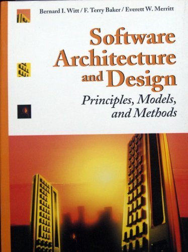 Software Architecture and Design: Principles, Models, and Methods (Vnr Computer Library) by Witt ...