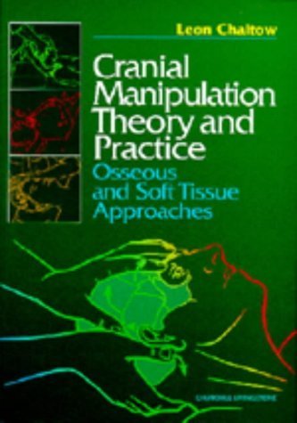 Cranial Manipulation Theory and Practice: Osseous and Soft Tissue ...