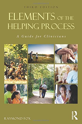Elements of the Helping Process: A Guide for Clinicians by Raymond Fox ...
