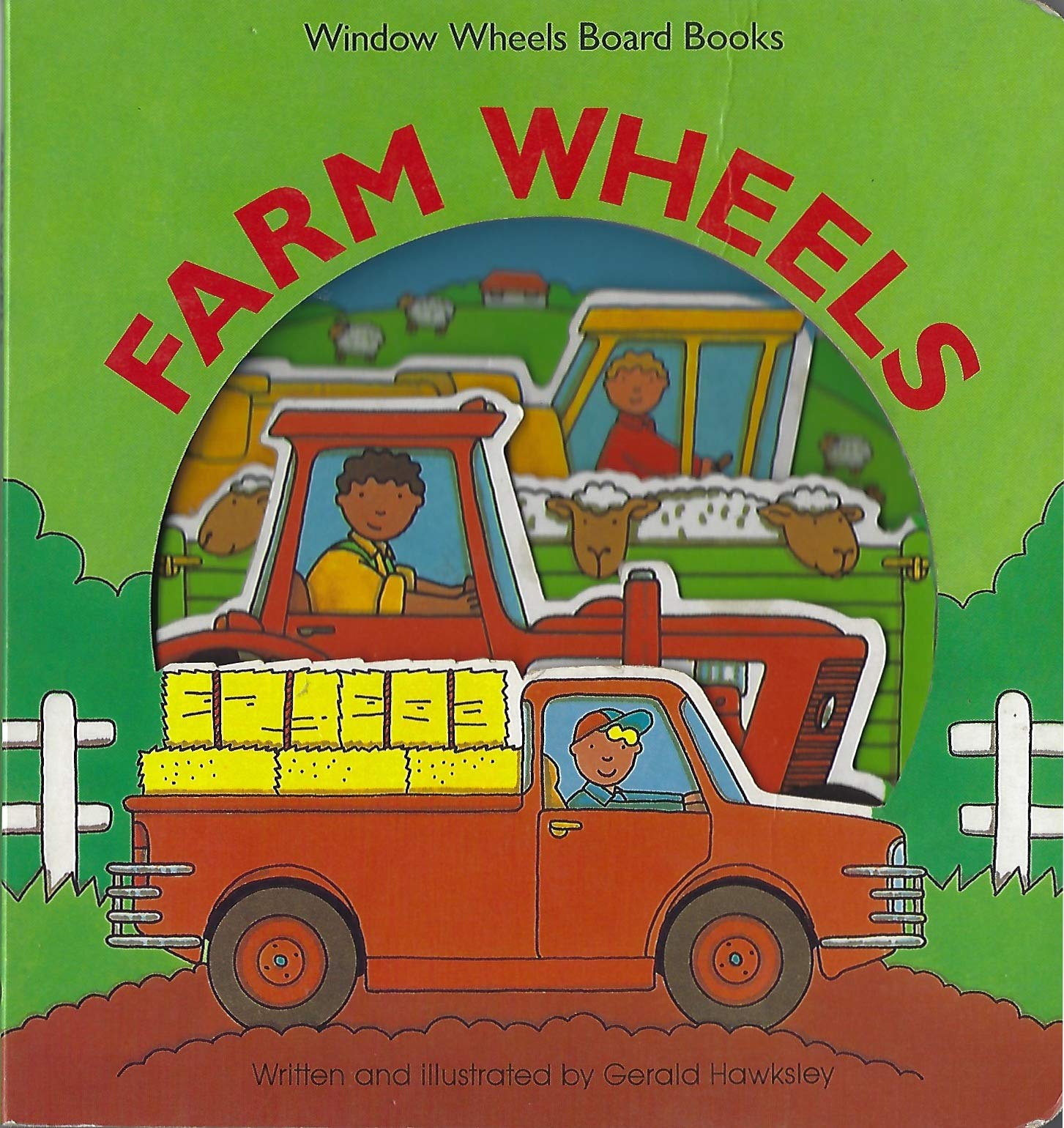 Farm Wheels (Window Wheels Book) by Gerald Hawksley | Goodreads