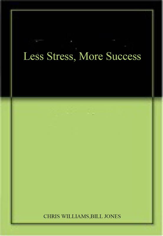'LESS STRESS, MORE SUCCESS' by Audrey Livingston Booth | Goodreads