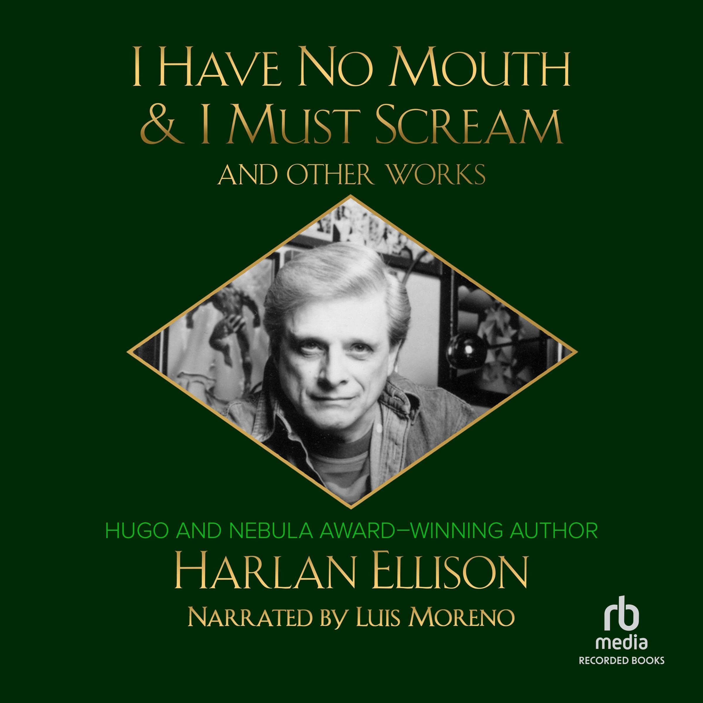 I Have No Mouth & I Must Scream and Other Works by Harlan Ellison ...