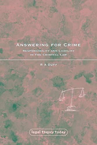Answering for Crime: Responsibility and Liability in the Criminal Law ...