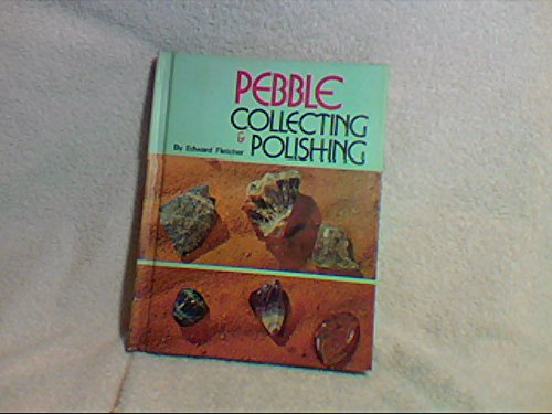 Pebble Collecting and Polishing. by Edward Fletcher | Goodreads