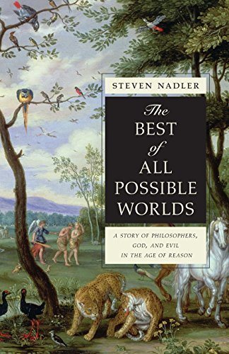 The Best of All Possible Worlds: A Story of Philosophers, God, and Evil ...