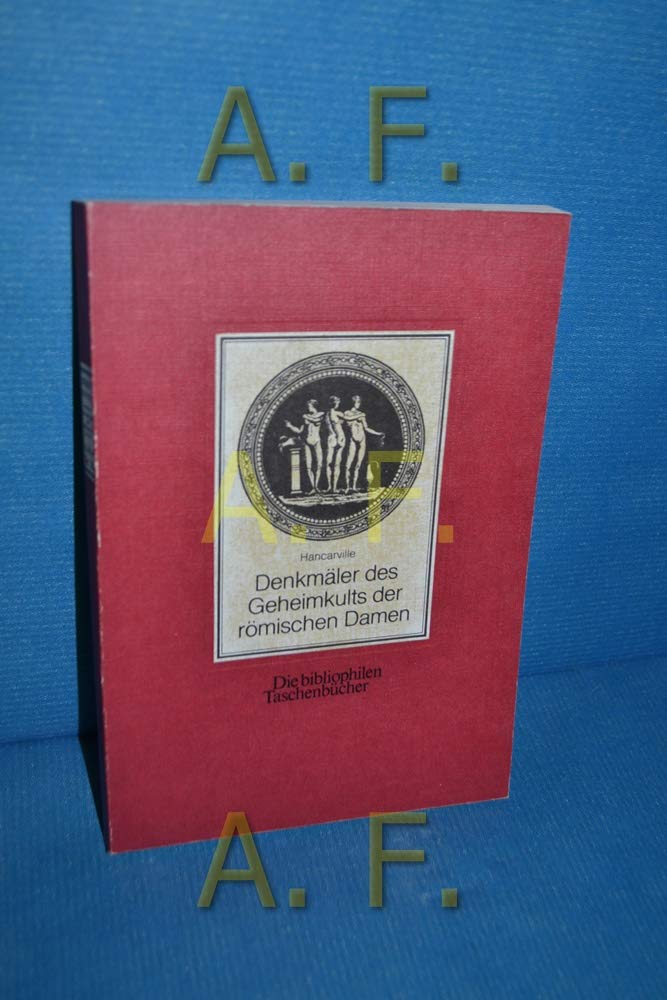 Denkm?ler Des Geheimkults Der R?mischen Damen by Hancarville | Goodreads